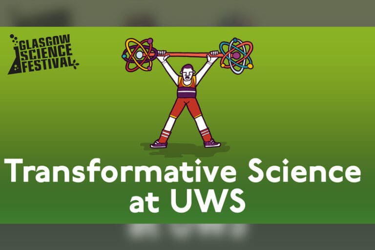 Glasgow Science Festival: Transformative Science at UWS - VisitLanarkshire